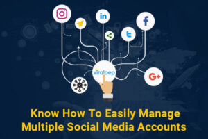 How to manage multiple social media accounts - Viralpep