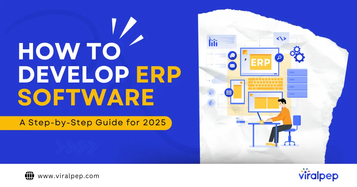 How to Develop ERP Software: A Step-by-Step Guide for 2025 How to Develop ERP Software: A Step-by-Step Guide for 2025